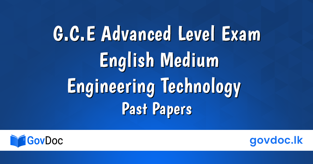 G.C.E Advanced Level Exam Engineering Technology English Medium Past Papers Download. AL Past Papers