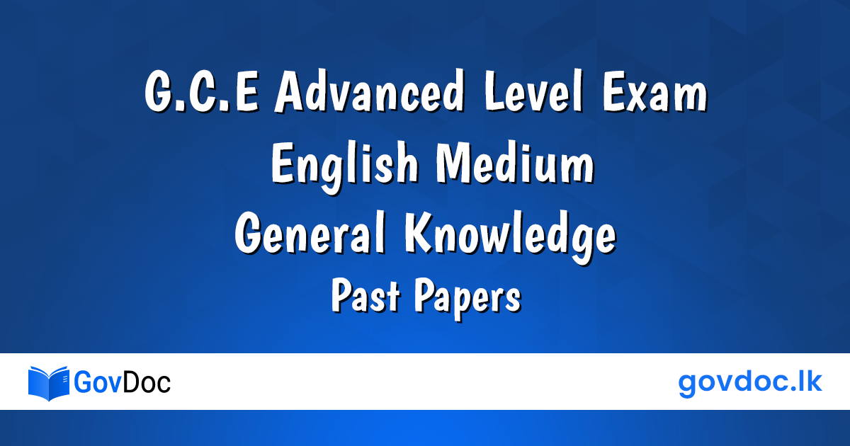 G.C.E Advanced Level Exam General Knowledge English Medium Past Papers ...